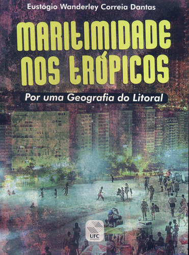 Maritimidade nos trópicos: por uma geografia do litoral – Editora UFC